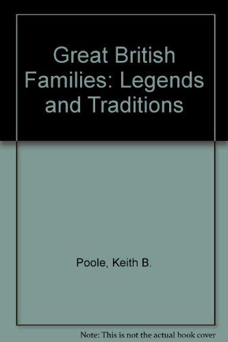 Great British Families: Legends and Traditions : Poole, Keith B ...