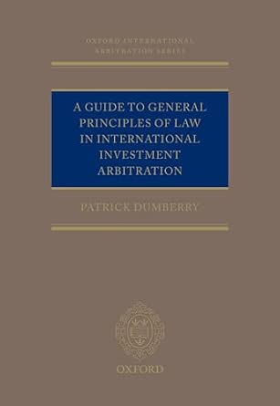 A Guide to General Principles of Law in International Investment ...
