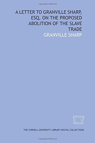 Amazon.com: A Letter to Granville Sharp, Esq. on the proposed abolition ...