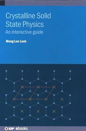 Crystalline Solid State Physics: An interactive guide | Amazon.com.br