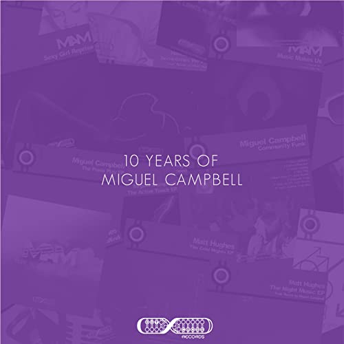 Play 10 Years of Miguel Campbell by Miguel Campbell on Amazon Music