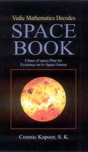 Vedic Mathematics Decodes Space Book: Chase of Space Plan for Existence ...
