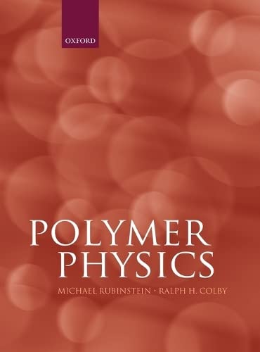 Polymer Physics: M. Rubinstein, Ralph H. Colby: 9780198520597: Amazon ...