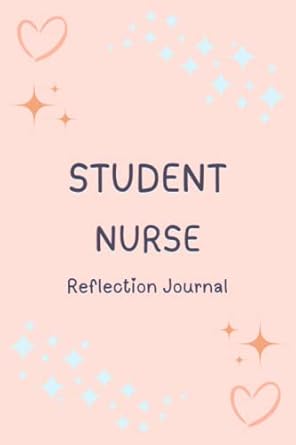 Student Nurse Reflection Journal: A Book Of Templates For Nursing ...