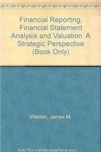 Buy Financial Reporting, Financial Statement Analysis and Valuation: A ...