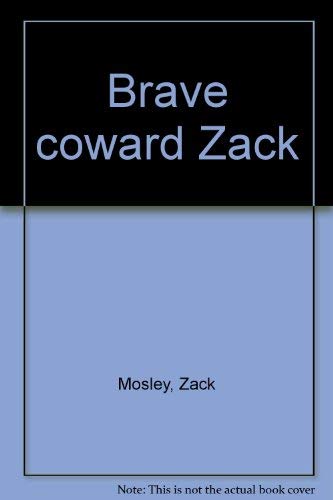 Brave coward Zack: Mosley, Zack: 9780912760308: Amazon.com: Books