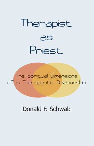 Therapist As Priest: The Spiritual Dimensions of a Therapeutic ...