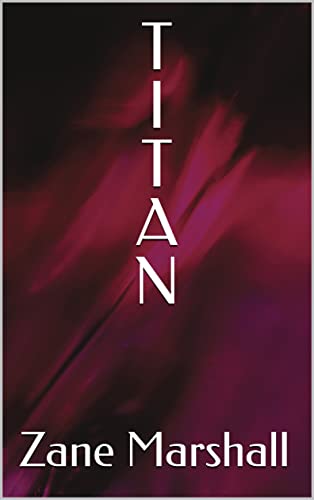 Amazon.com: Titan eBook : Marshall, Zane: Kindle Store