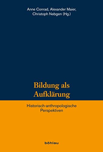 Bildung als Aufklärung: Historisch-anthropologische Perspektiven ...