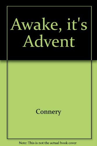 Awake, It's Advent: Connery: 9780896229549: Amazon.com: Books