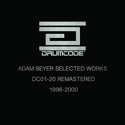 Play Adam Beyer Selected Works 1996-2000 (DC01-20 Remastered) by Adam ...