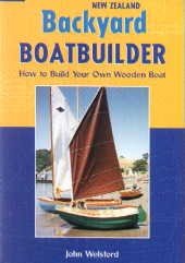 New Zealand Backyard Boatbuilder: How to Build Your Own Wooden Boat ...