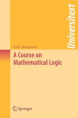 A Course on Mathematical Logic (Universitext) 2008, Srivastava, Shashi ...