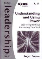 Understanding and Using Power:Leadership without corrupting Your Soul ...