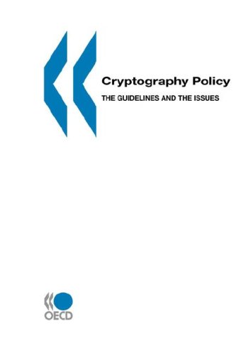 Cryptography Policy: The Guidelines and the Issues (The OECD: OECD ...