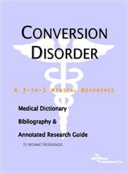 Conversion Disorder - A Medical Dictionary, Bibliography, and Annotated ...