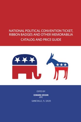 National Political Convention Ticket, Ribbon Badges & Other Memorabilia ...