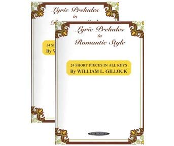 (2 Copies) Lyric Preludes in Romantic Style 24 Short Piano Pieces in All Keys By William L ...