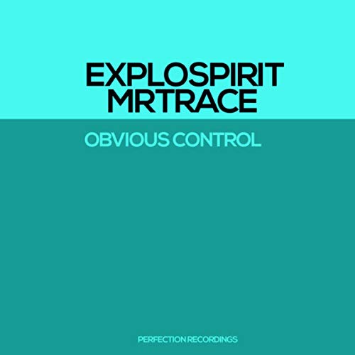 Play Obvious Control by ExploSpirit & Mrtrace on Amazon Music