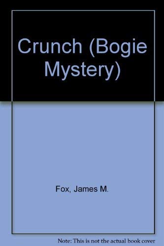 Crunch (Bogie Mystery): James M. Fox: 9780770109950: Amazon.com: Books