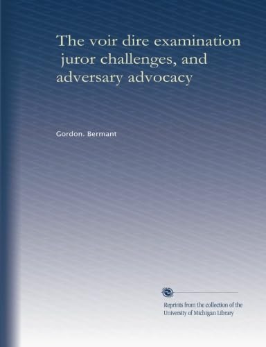 Amazon.com: The voir dire examination, juror challenges, and adversary ...