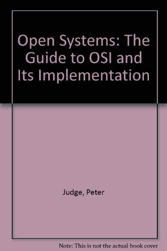 Open Systems: The Guide to Osi and Its Implementation: 9780894353109 ...