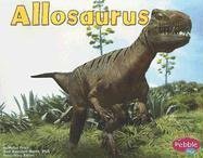 Allosaurus (Pebble Plus: Dinosaurs and Prehistoric Animals): Frost ...