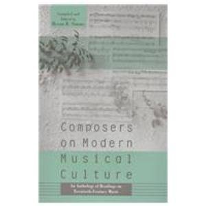 Composers on Modern Music Culture: An Anthology of Readings on ...