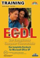 ECDL - Der Europäische Computer Führerschein . Das komplette Kursbuch ...