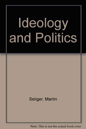 Ideology and politics: Seliger, Martin: 9780043201107: Amazon.com: Books