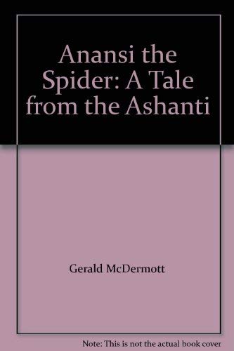Anansi the Spider: A Tale from the Ashanti: Gerald McDermott ...