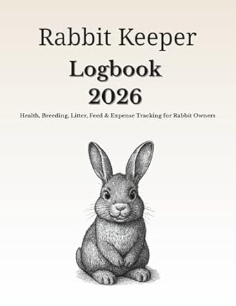 Rabbit Keeper Logbook 2026: Health, Breeding, Litter, Feed & Expense ...