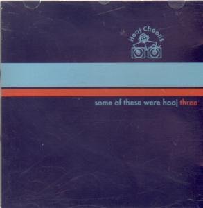 SOME OF THESE WERE HOOJ THREE CD - HOOJ CHOONS 1996 - Amazon.com Music