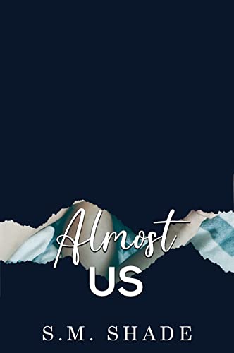 Almost Us (Almost Duet Book 2) - Kindle edition by Shade, S.M ...