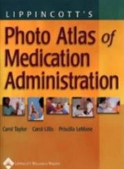 Lippincott's Photo Atlas of Medication Administration: 9780781749879 ...