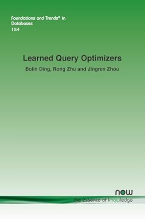 Learned Query Optimizers (Foundations and Trends® in Databases): Amazon.co.uk: Ding, Bolin, Zhu ...