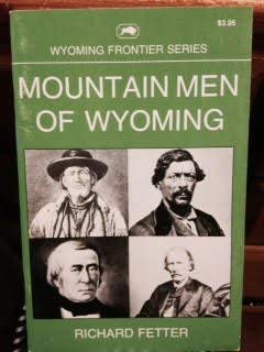 Mountain Men of Wyoming: Richard Fetter: 9780933472648: Amazon.com: Books