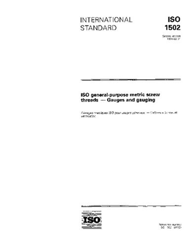 ISO 1502:1996, ISO general-purpose metric screw threads - Gauges and ...