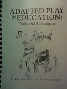 Adapted Play in Education: Tools and Techniques: A. J. Palumbo, Philip ...