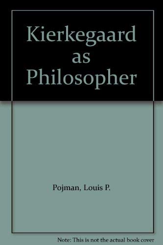 Kierkegaard as philosopher: Pojman, Louis P: 9780950497327: Amazon.com ...