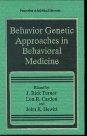 Behavior Genetic Approaches in Behavioral Medicine: J. Rick Turner,L. R ...