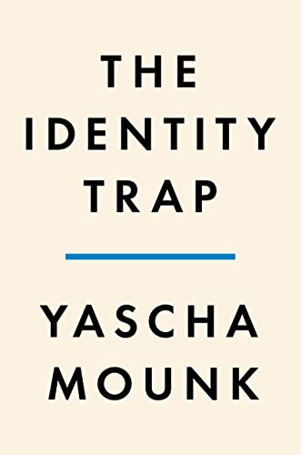 Amazon.com: The Identity Trap: A Story of Ideas and Power in Our Time ...