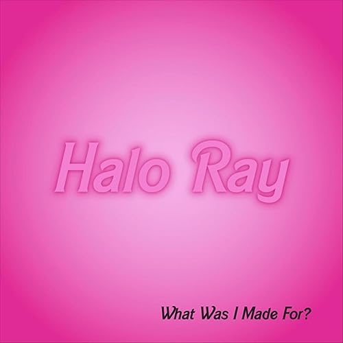 What Was I Made For? by Halo Ray on Amazon Music - Amazon.com