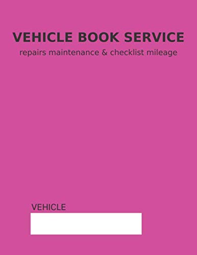 Vehicle Service Book: Repairs Maintenance & Checklist Milage: Amazon.co ...