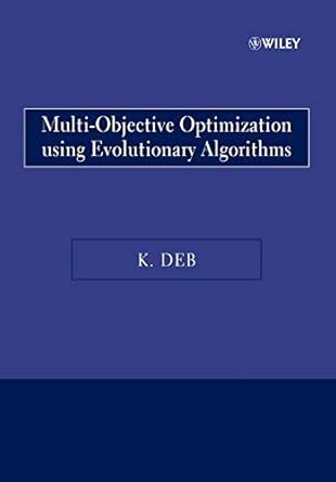Multi-Objective Optimization Using Evolutionary Algorithms: Deb ...