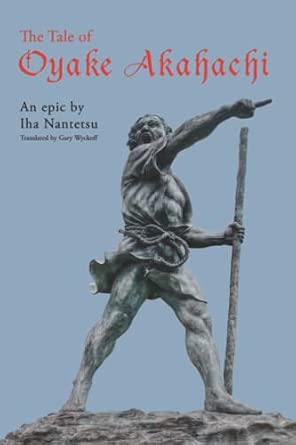 The Tale of Oyake Akahachi: An epic by Iha Nantetsu: Iha, Nantetsu ...