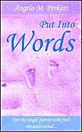 Put into Words: Perkins, Angela M.: 9781420862911: Books - Amazon.ca