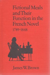 Fictional Meals and Their Function in the French Novel, 1789-1848 ...
