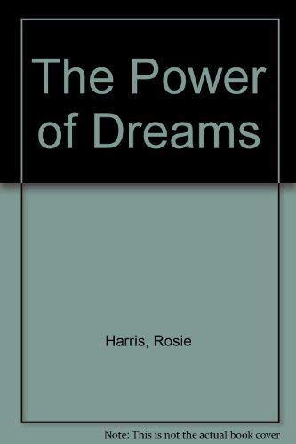 The Power of Dreams: Rosie Harris: 9780750526661: Amazon.com: Books