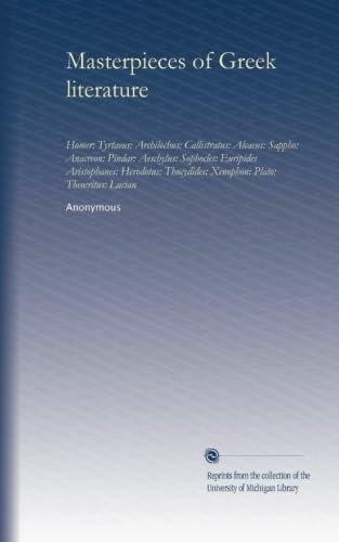 Masterpieces of Greek literature: Homer: Tyrtaeus: Archilochus ...